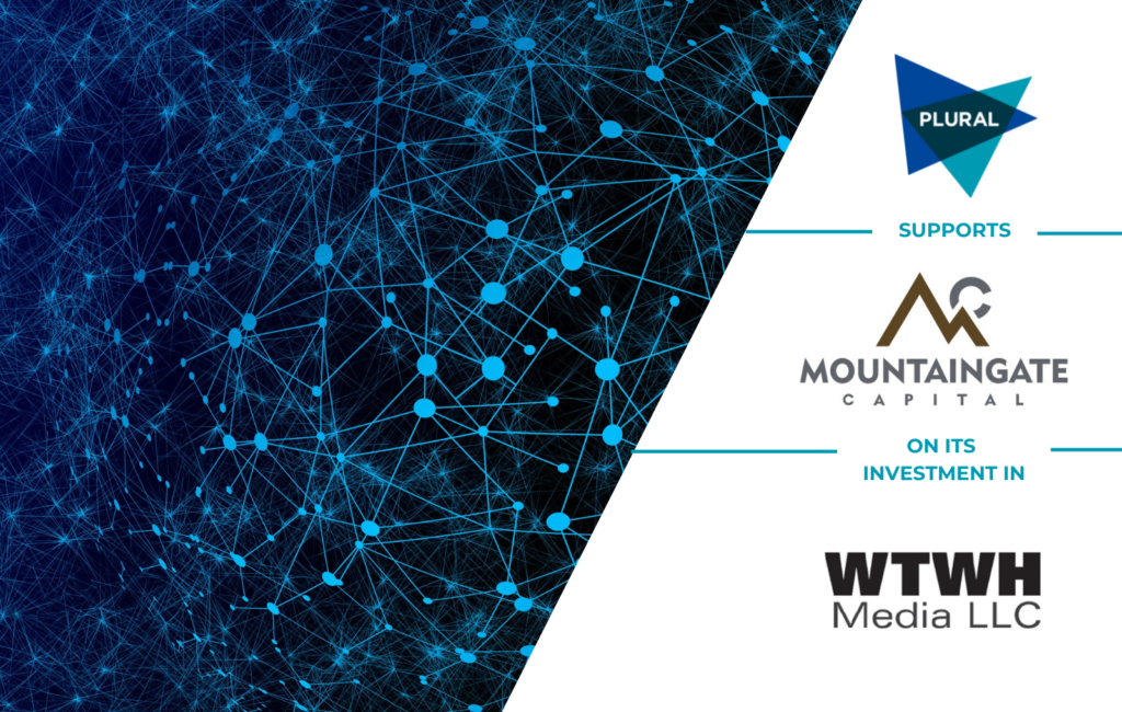 Plural supports Mountaingate Capital on WTWH Media investment