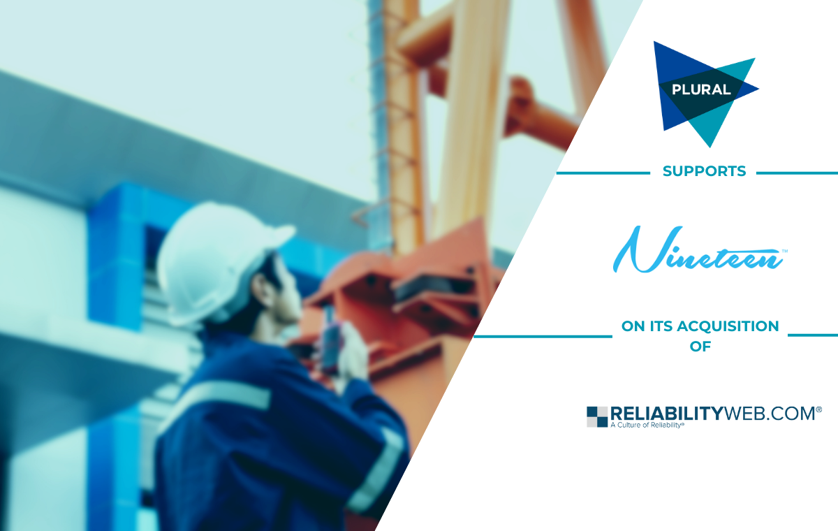 Plural Strategy advises Nineteen Group on its acquisition of Reliabilityweb